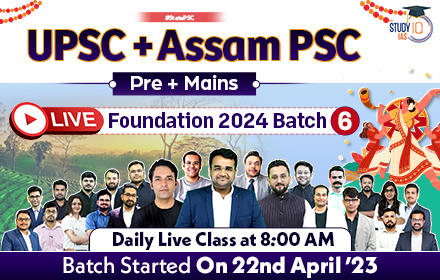 UPSC + Assam PSC (Pre + Mains) Live Foundation 2024 Batch 6