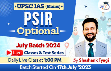 UPSC IAS (Mains) PSIR Optional Live 2024 (Comprehensive) July Batch