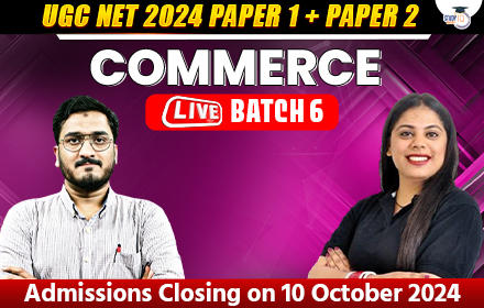 UGC NET 2024 Paper 1 + Paper 2 Commerce- Live Batch 6