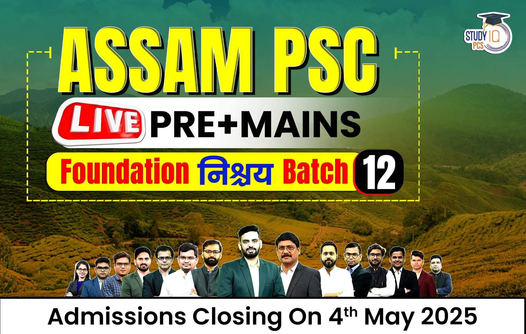 Assam PSC (Pre + Mains) Live Foundation Nishchay Batch 12