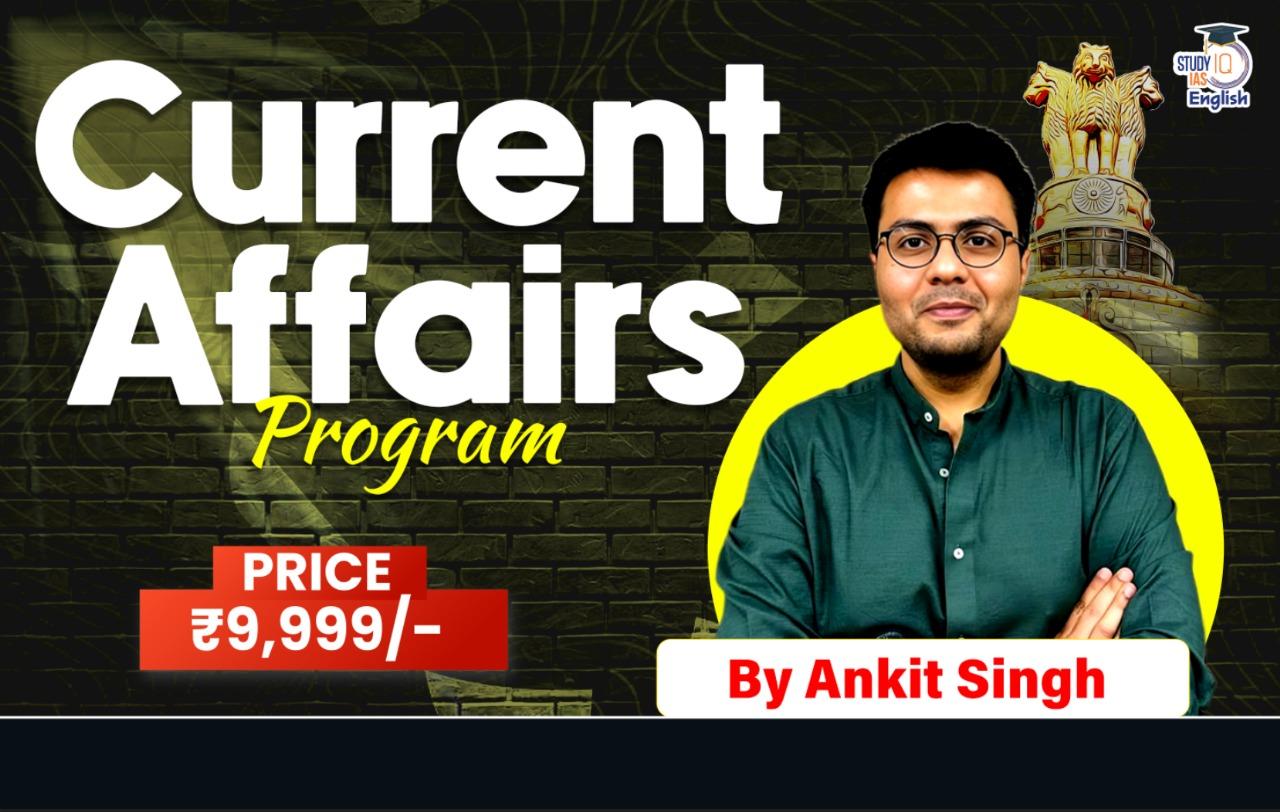 Current Affairs Program (CAP) by Ankit Singh